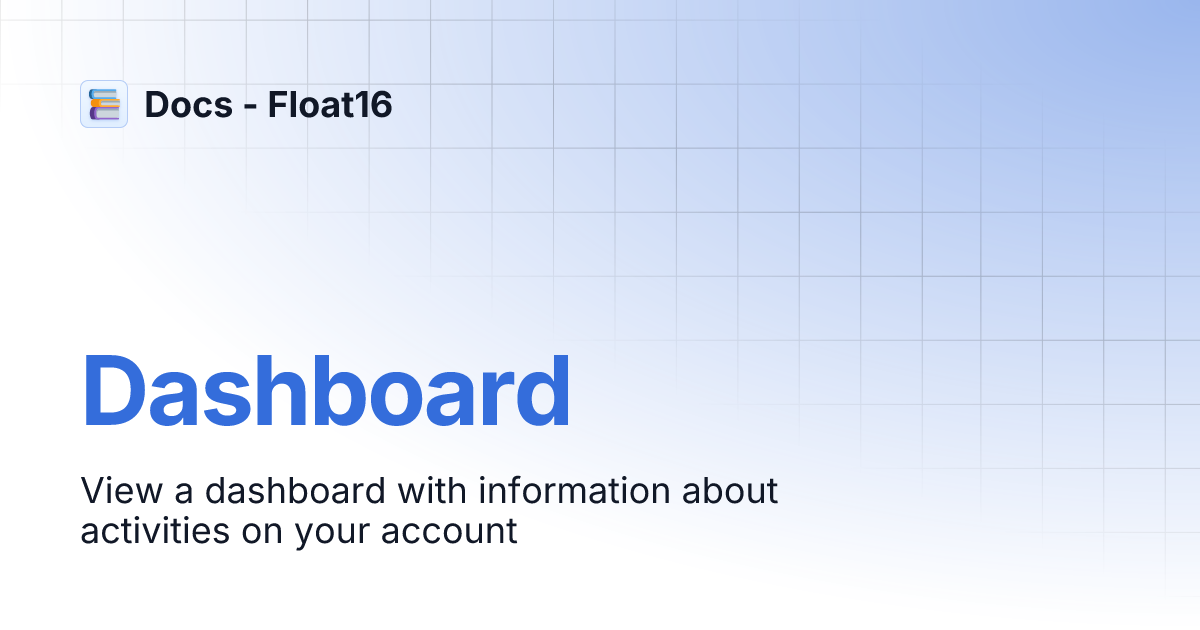 Dashboard | Docs - Float16
